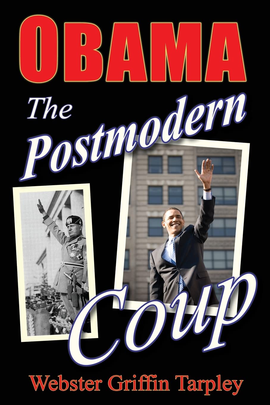 Obama: The Postmodern Coup - Making of a Manchurian Candidate: Webster ...