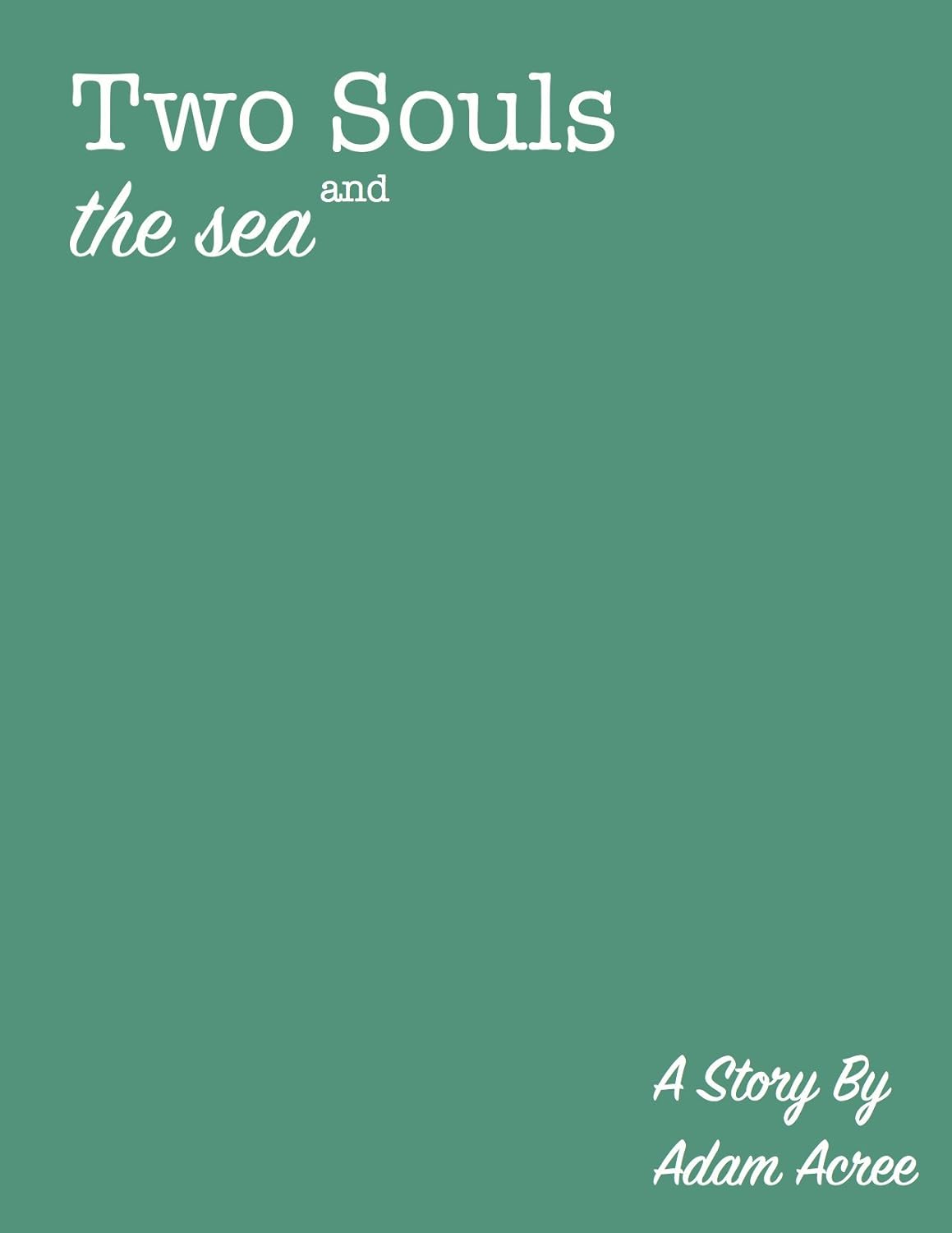 Two Souls and the Sea: A Story by Adam Acree - Kindle edition by Acree ...