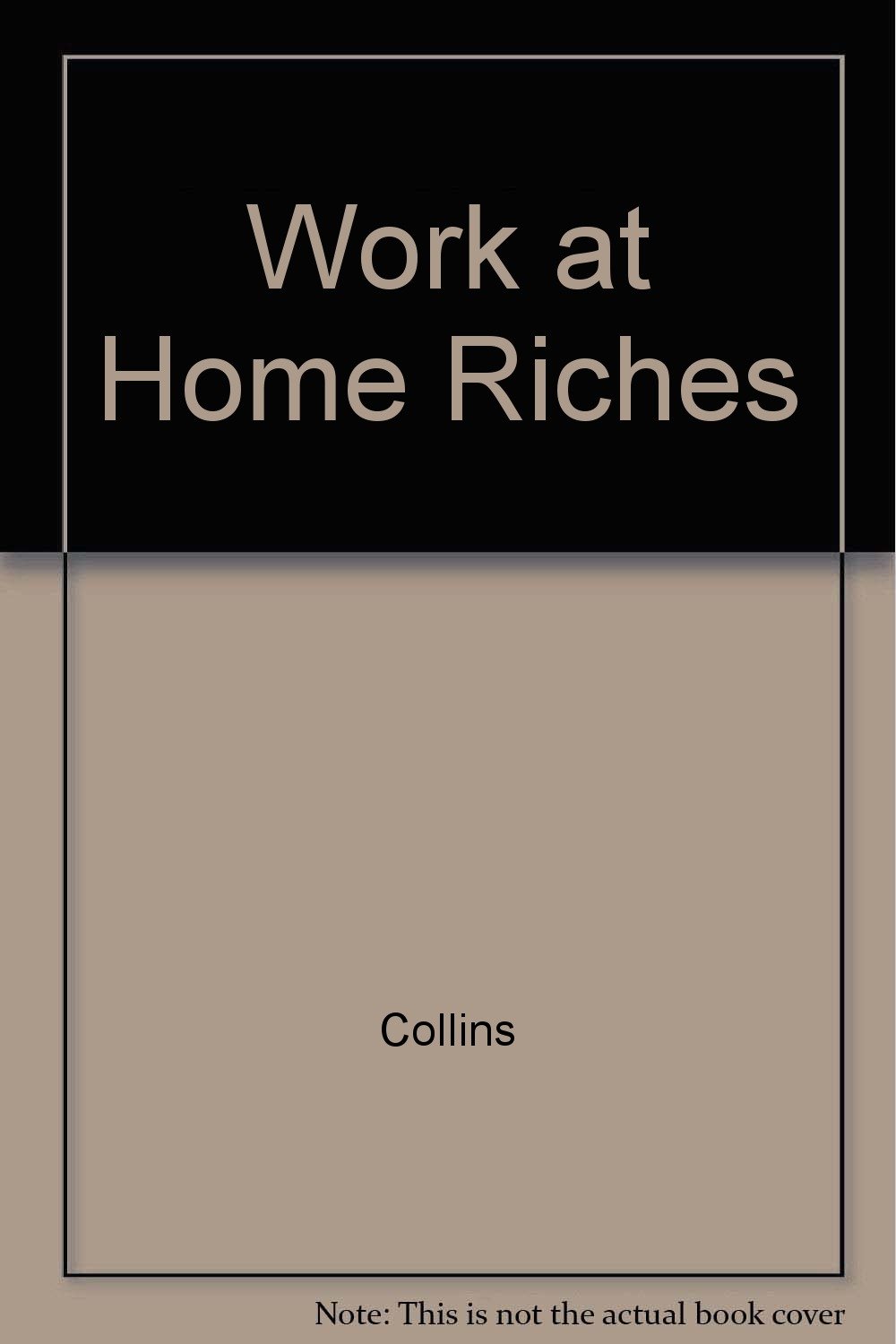 Work at Home Riches: John Collins: 9789991471884: Amazon.com: Books