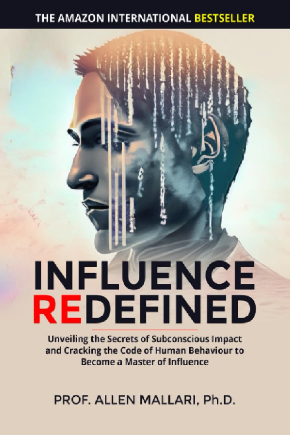 INFLUENCE REDEFINED: Unveiling the Secrets of Subconscious Impact and ...