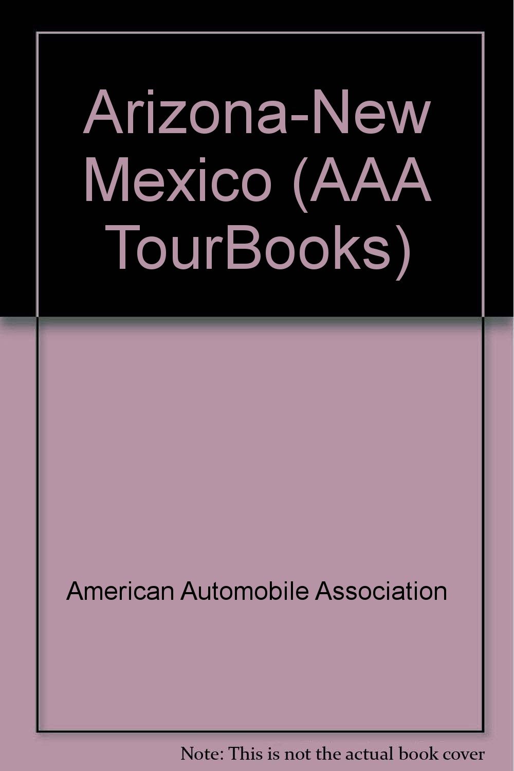 AAA TourBook Arizona - New Mexico (AAA TourBooks): Aaa, Tourbooks ...
