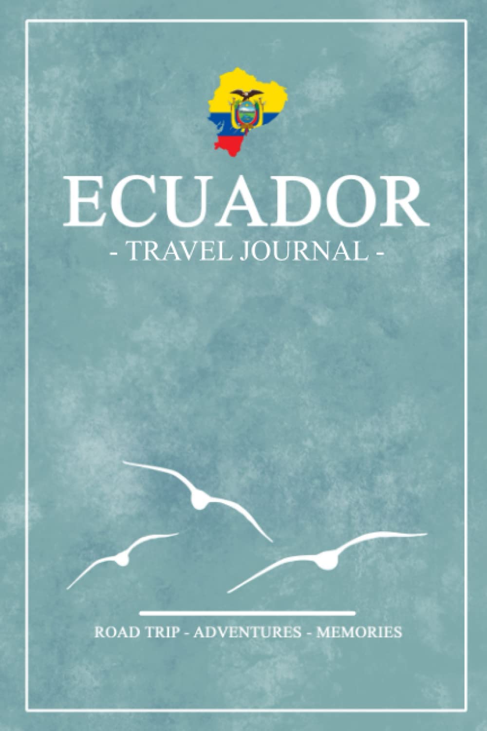 Ecuador Travel Journal: Travel Diary Ecuador Hiking, Backpacking ...