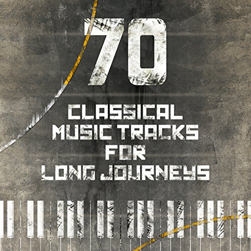 70 Classical Music Tracks for Long Journey's von Aaron Copland, Giacomo ...