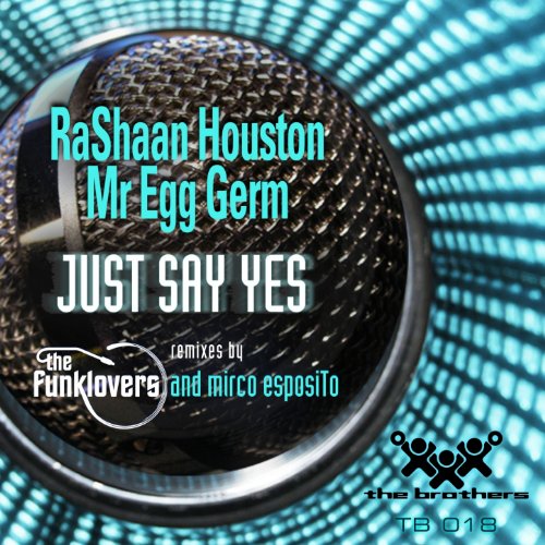 Play Rashaan Houston & Mr Egg Germ - Just Say Yes by RaShaan Houston ...