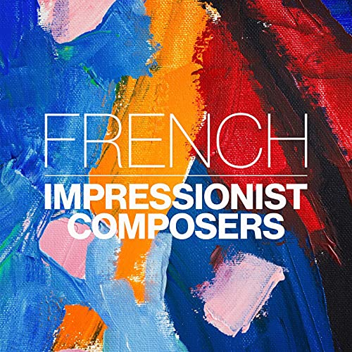 French Impressionist Composers de Claude Debussy, Erik Satie, Maurice ...