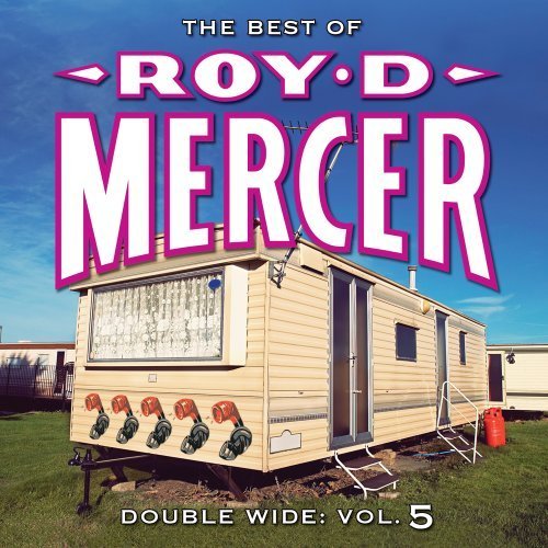 Double Wide: Vol. 5 - The Best of Roy D. Mercer by Mercer, Roy D. (2008 ...