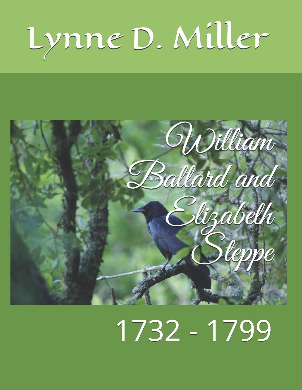 William Ballard and Elizabeth Steppe: 1732 - 1799 (Ballards): Miller ...