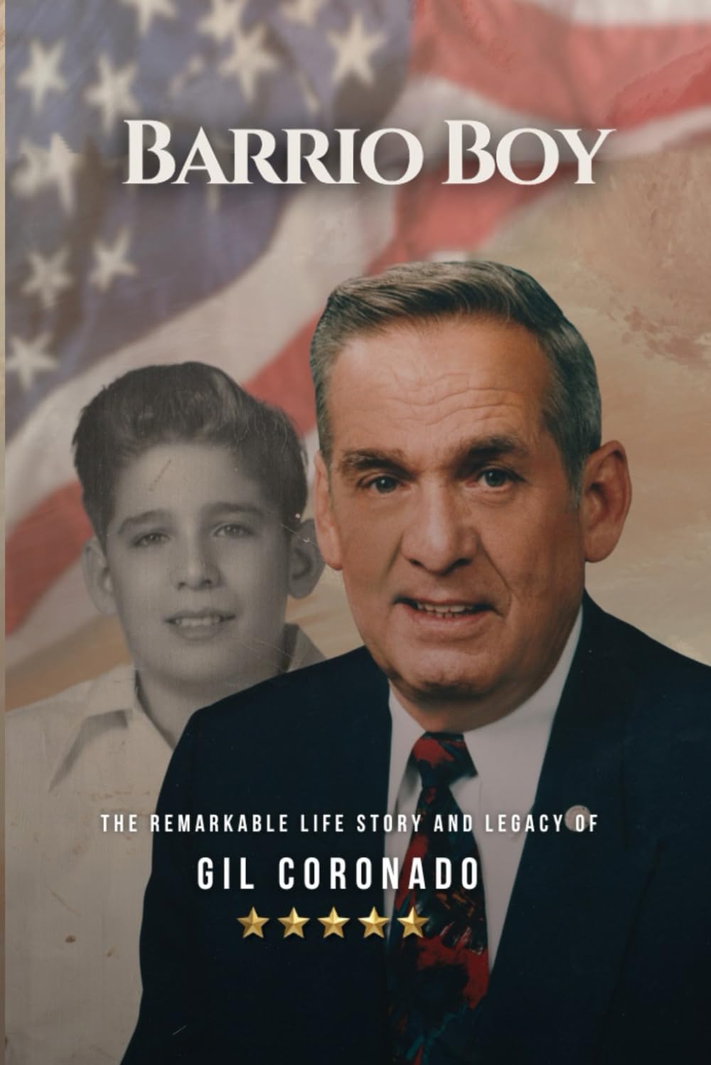Barrio Boy: The Remarkable Life Story and Legacy of Gil Coronado ...