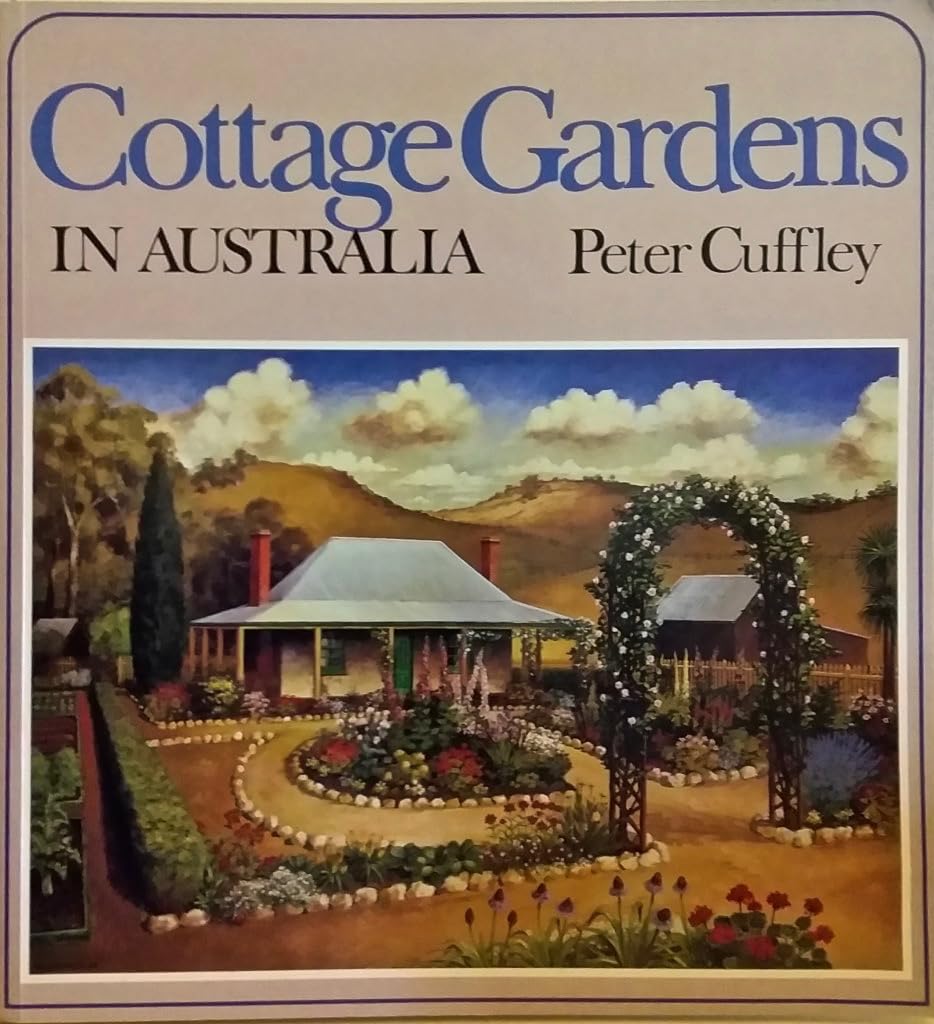 Cottage Gardens in Australia: Peter Cuffley: 9780867888638: Amazon.com ...