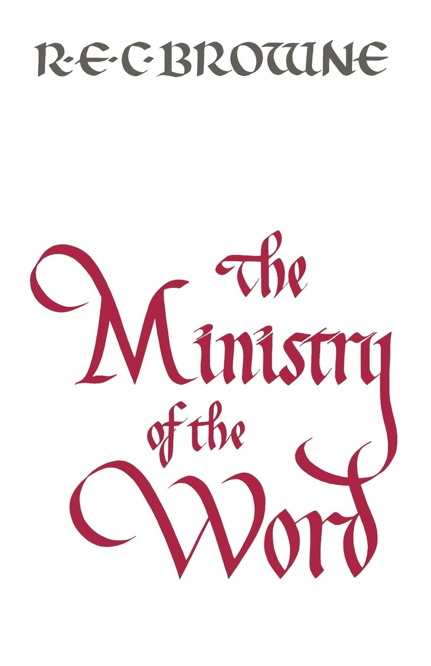 The Ministry of the Word: Browne, R. E. C.: 9780334010098: Amazon.com ...