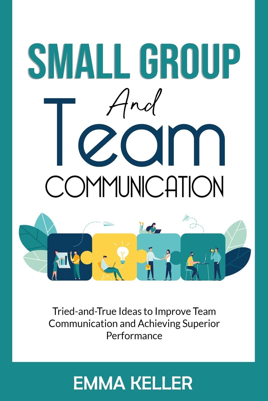 Amazon.com: Small Group and Team Communication: Tried-and-True Ideas to ...