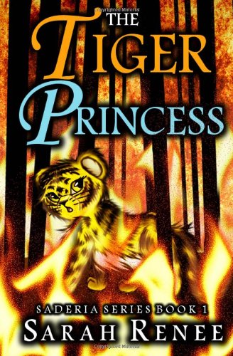 The Tiger Princess: Renee, Sarah: 9780615321264: Amazon.com: Books