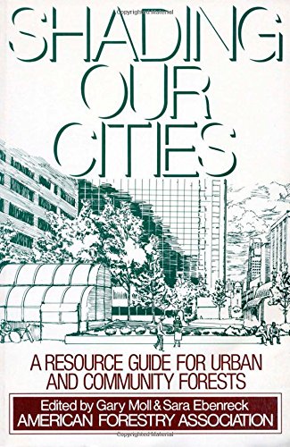 Shading Our Cities: A Resource Guide For Urban And Community Forests ...