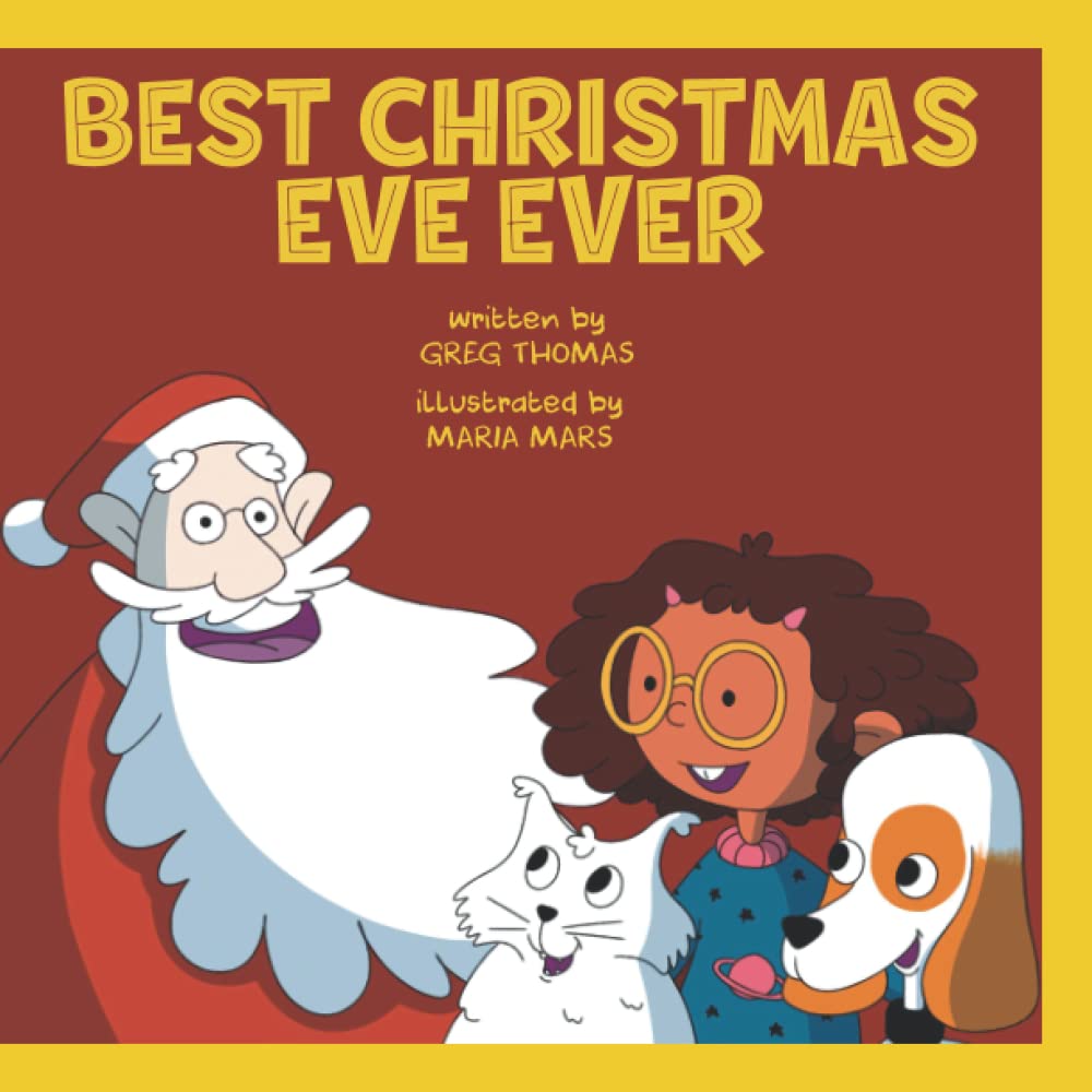 Best Christmas Eve Ever!: Thomas, Gregory, Mars, Maria: 9798838996459 ...