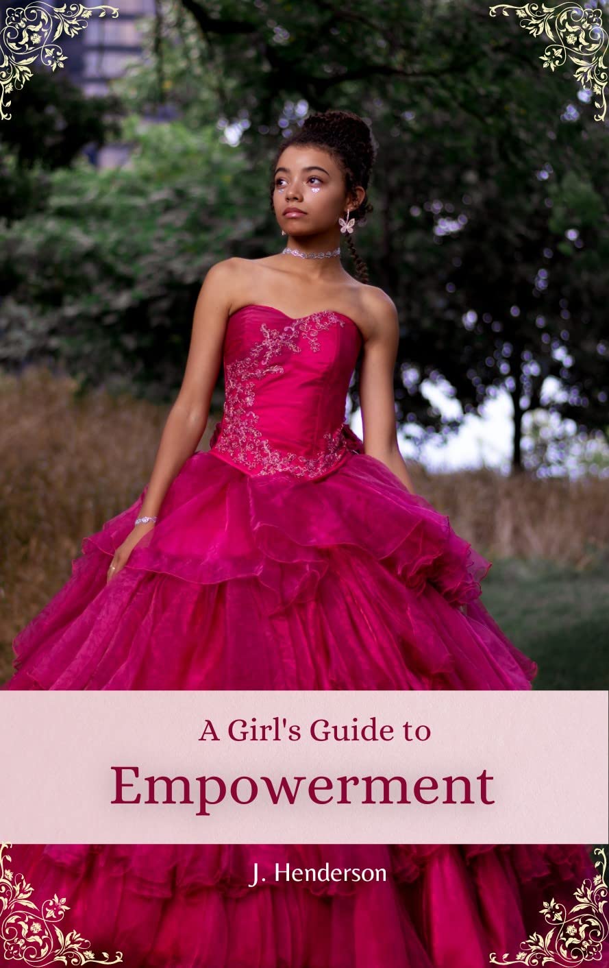A Girls Guide to Empowerment - Kindle edition by Henderson, Jasmine ...