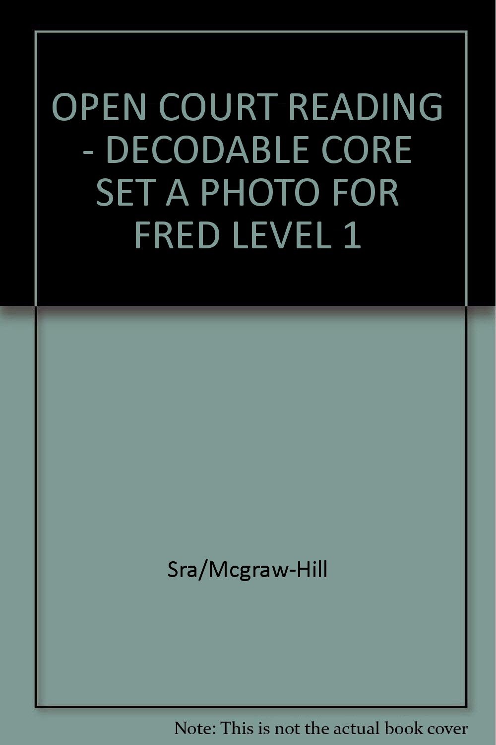 Open Court Reading: Decodable Core Set a Photo for Fred Level 1: Wright ...