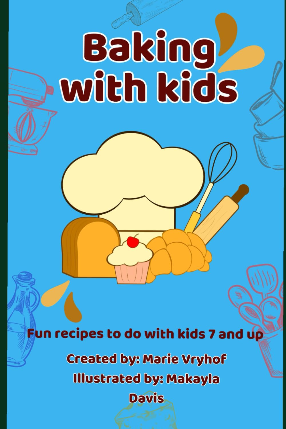 Baking With Kids: Vryhof, Marie, Davis, Makayla: 9798877756588: Amazon ...