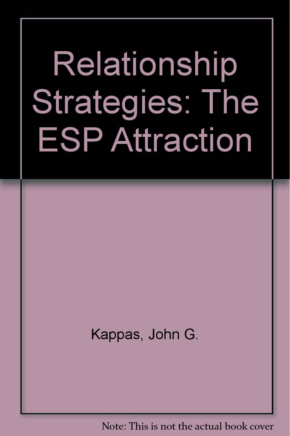 Relationship Strategies: The ESP Attraction: Kappas, John G.: Amazon ...