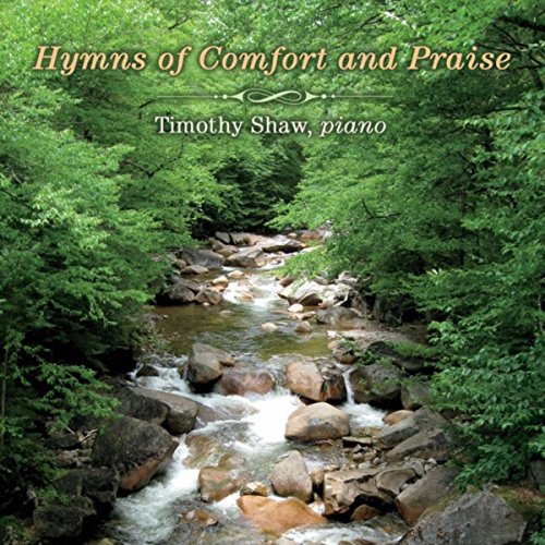 Play Hymns of Comfort and Praise by Timothy Shaw on Amazon Music