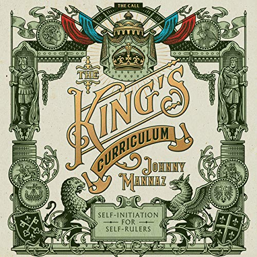 Amazon.com: The King's Curriculum: Self-Initiation for Self-Rulers ...