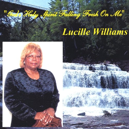 Amazon Music - Lucille WilliamsのGod's Holy Spirit Falling Fresh on Me ...