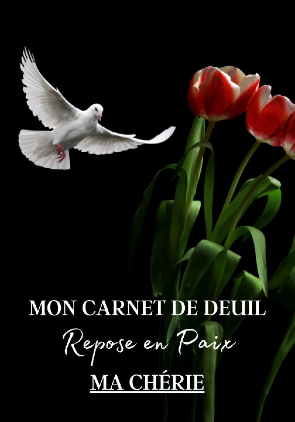 Buy Mon Carnet de Deuil Repose en Paix Ma Chérie: Livre de deuil à ...