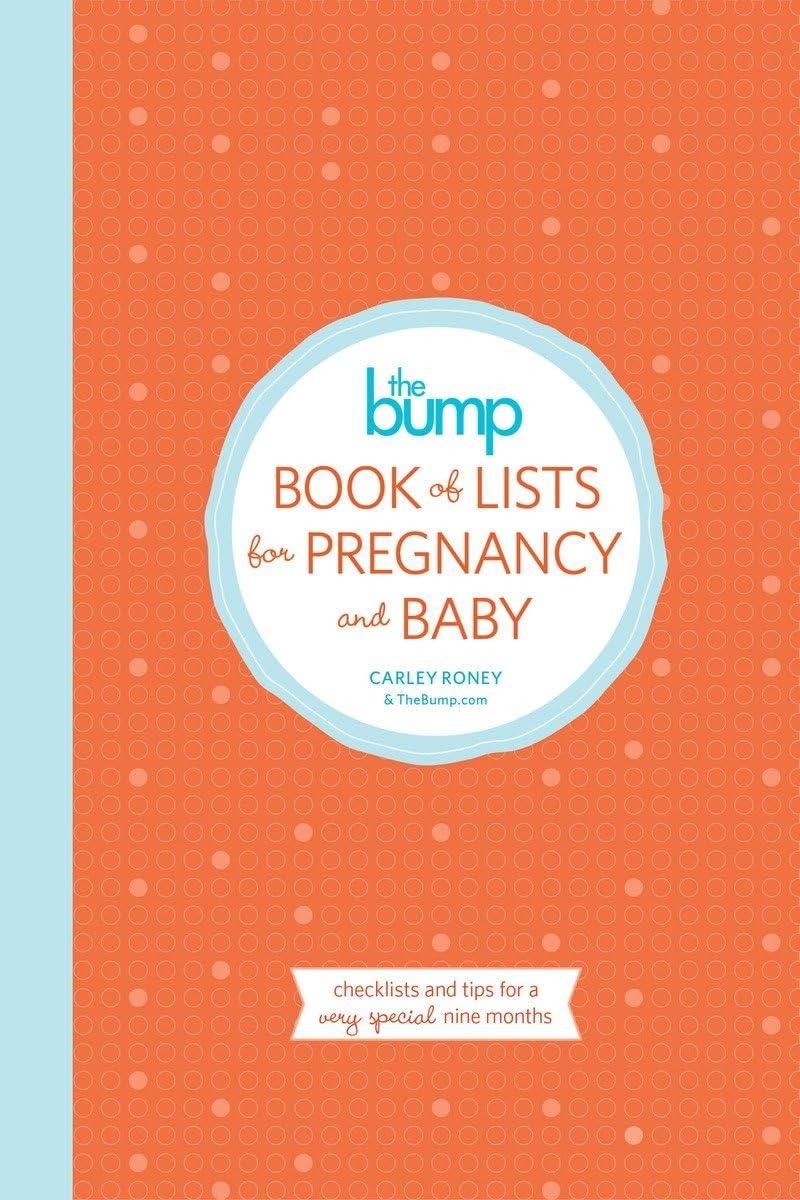 The Bump Book of Lists for Pregnancy and Baby: Checklists and Tips for ...