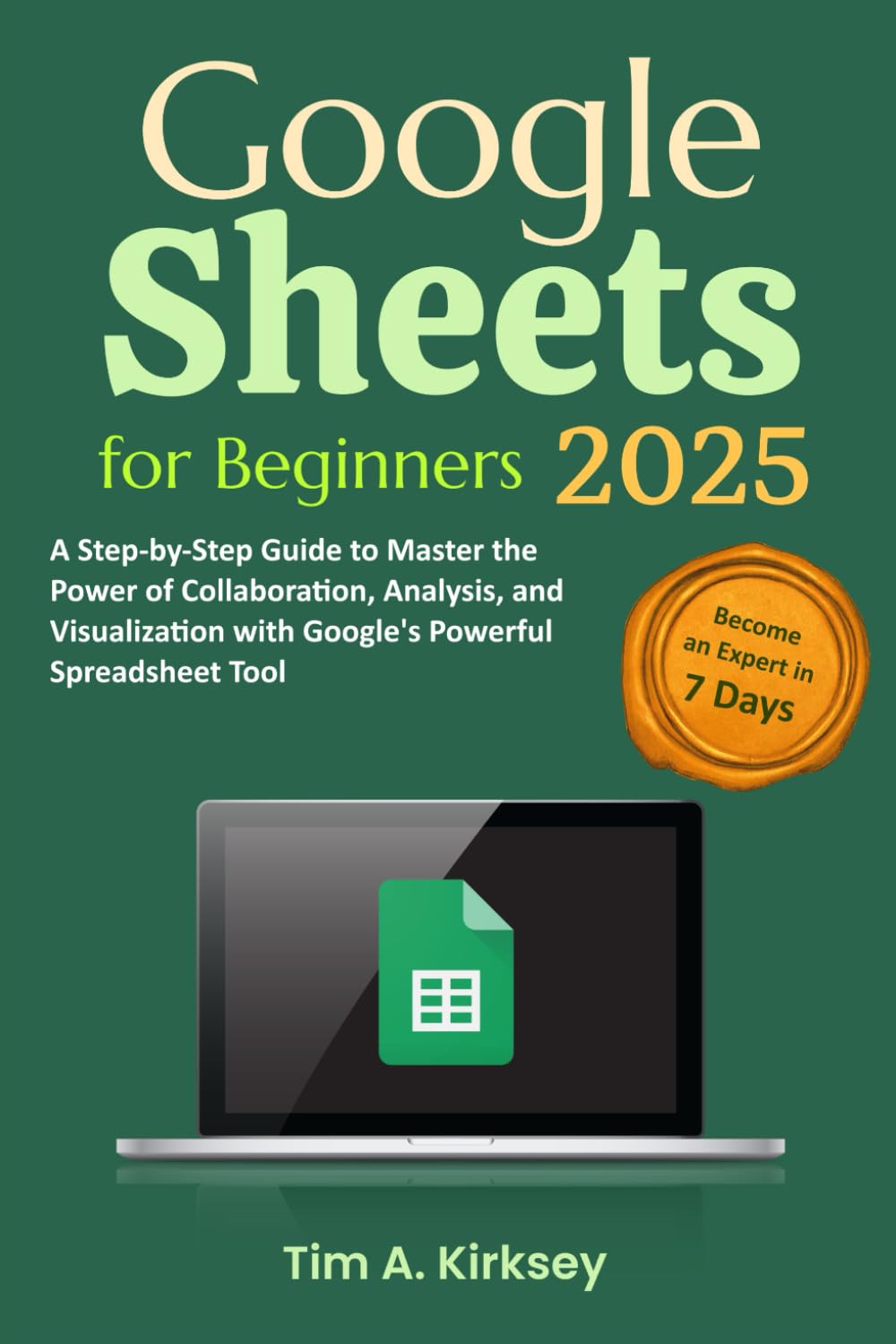 Amazon.com: Google Sheets for Beginners: A Step-by-Step Guide to Master ...