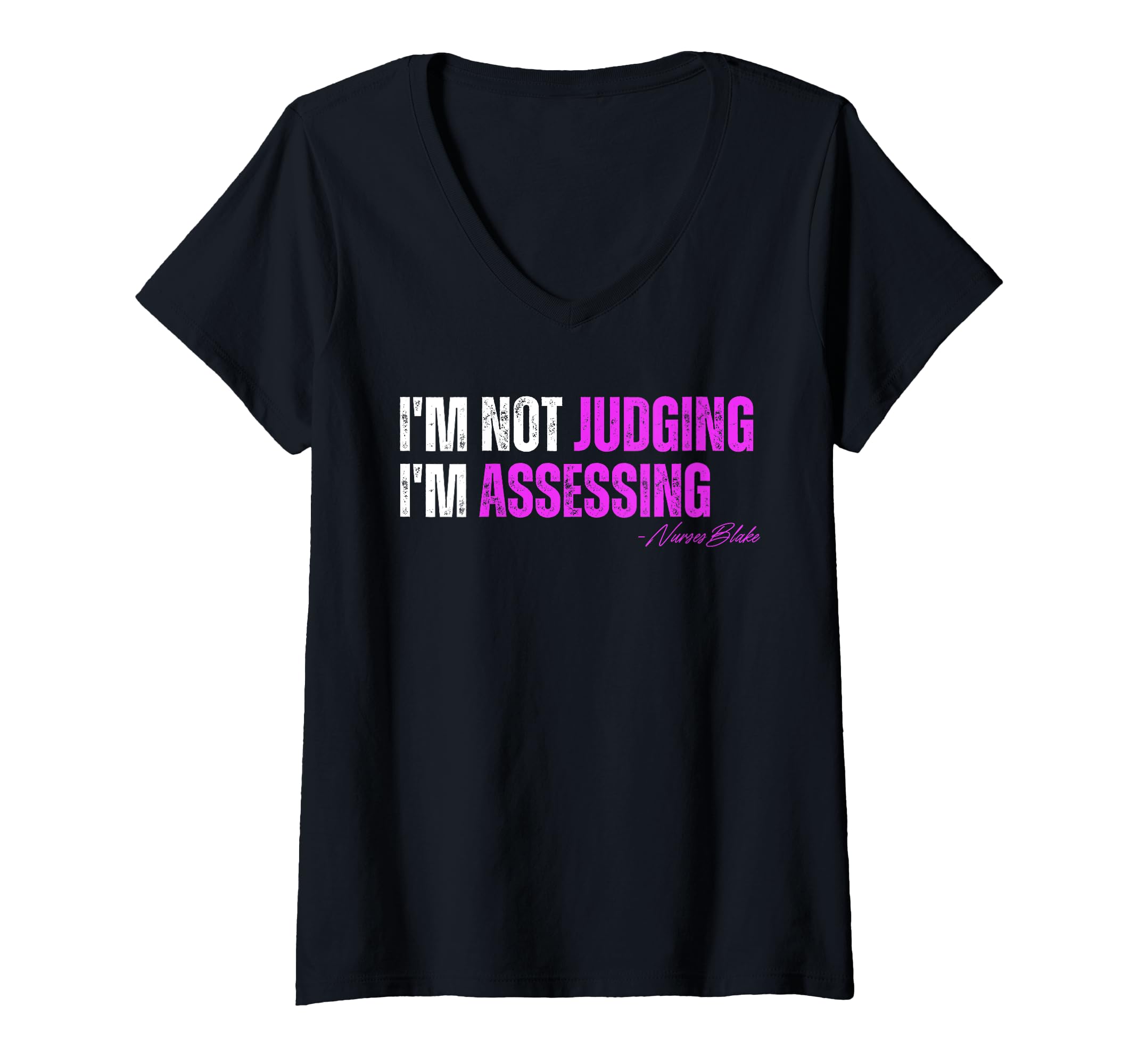 Amazon.com: Womens funny nurse I'm Not Judging I'm Assessing V-Neck T ...