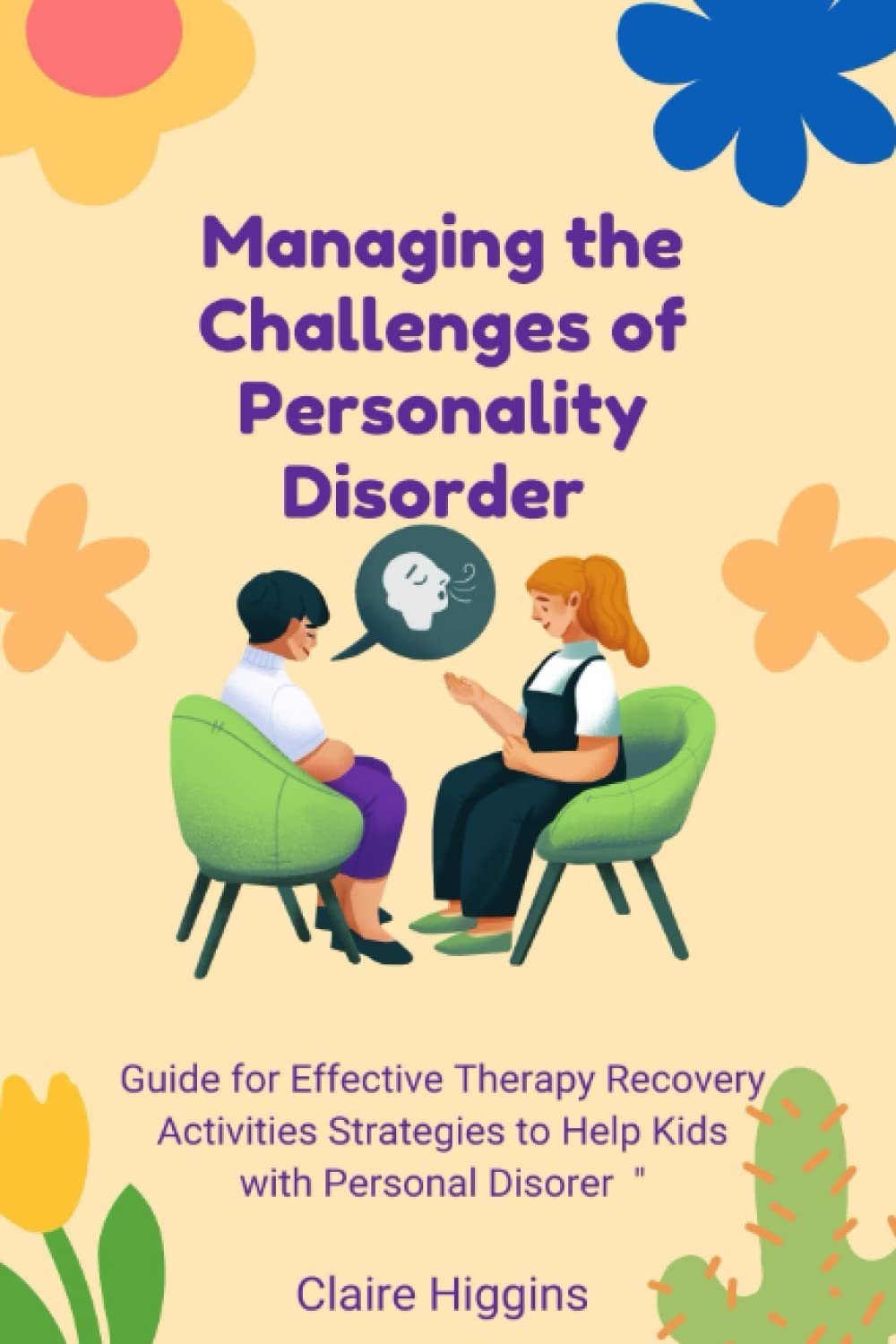 Managing the Challenges of Childhood Personality Disorders: Guide for ...