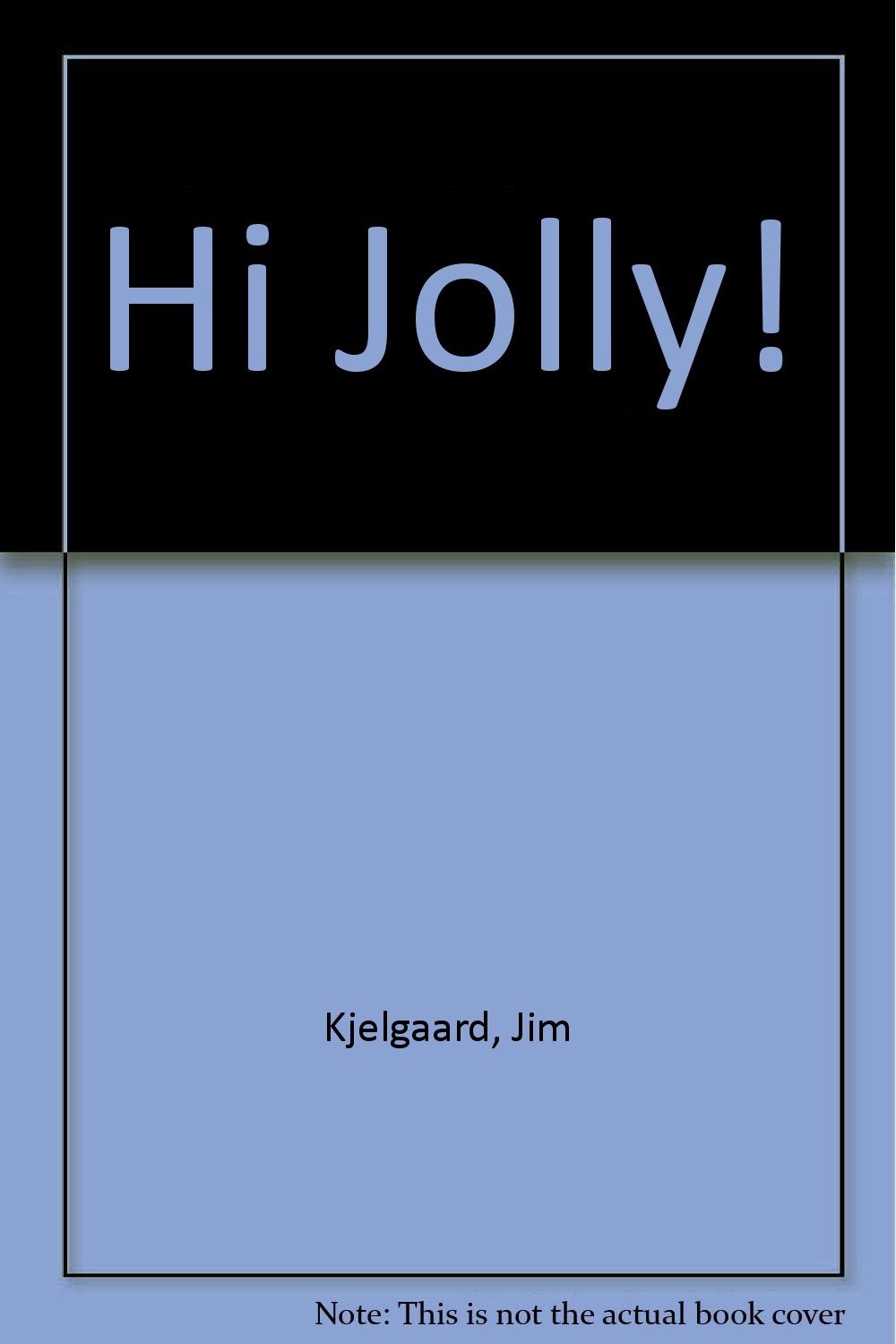 Hi Jolly: Kjelgaard, Jim: Amazon.com: Books