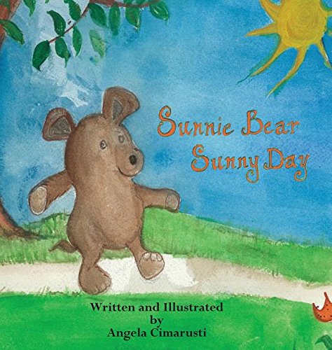 SUNNIE BEAR SUNNY DAY: Cimarusti, Angela: 9780692478653: Amazon.com: Books