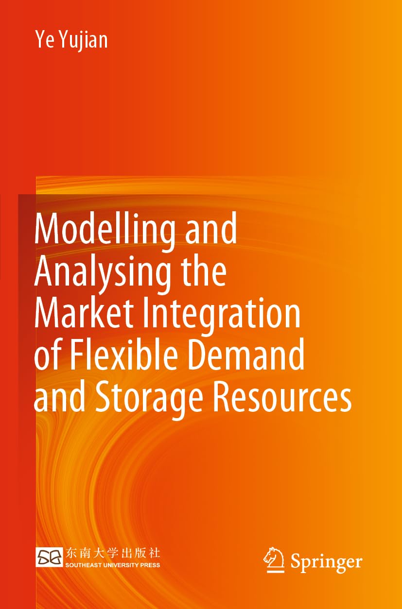 Buy Modelling and Analysing the Market Integration of Flexible Demand ...