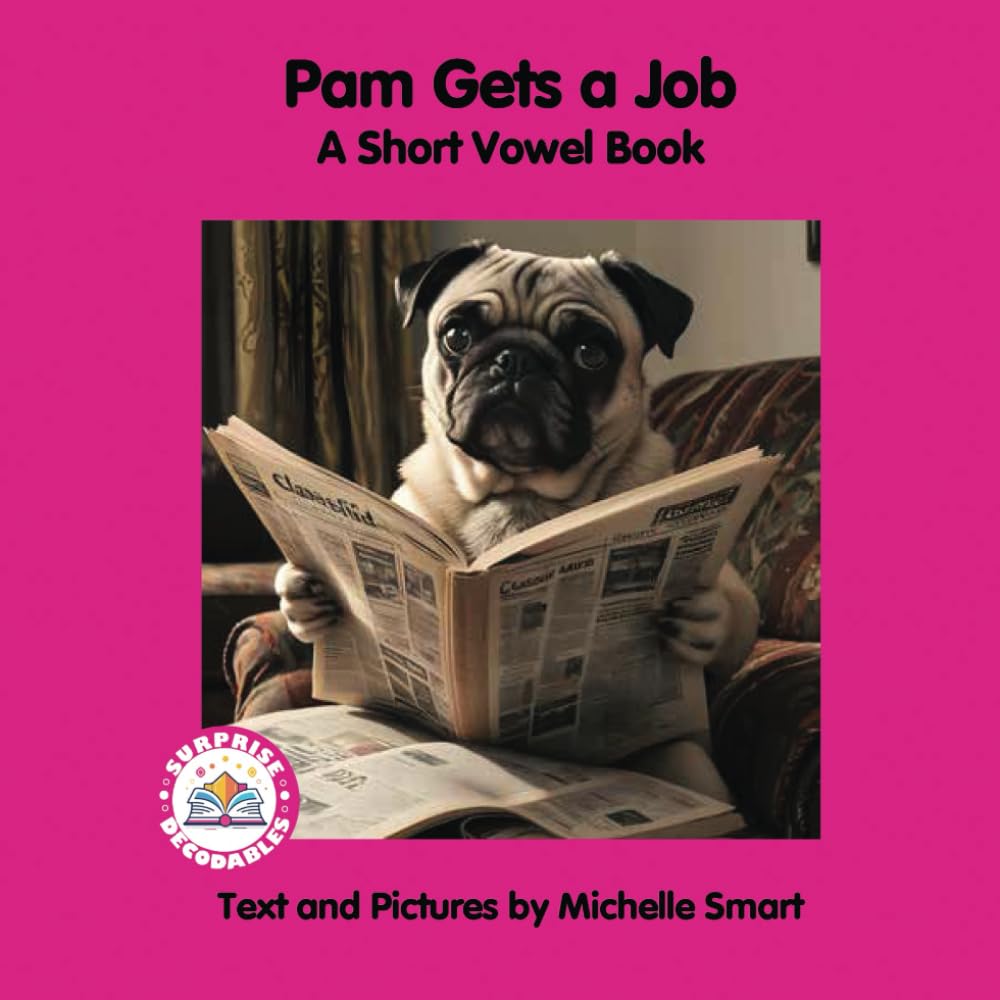 Pam Gets a Job: A Short Vowel Book (Surprise Decodables Level 2 Pink ...