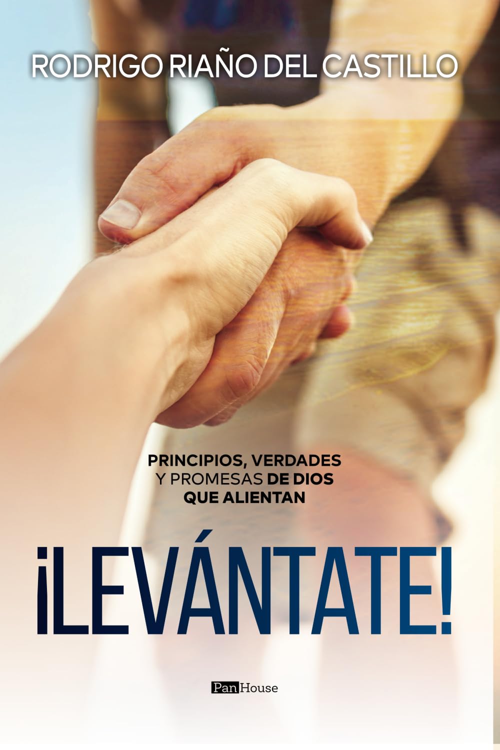 ¡Levántate!: Principios, verdades y promesas de Dios que alientan (Spanish Edition) : Riaño Del ...