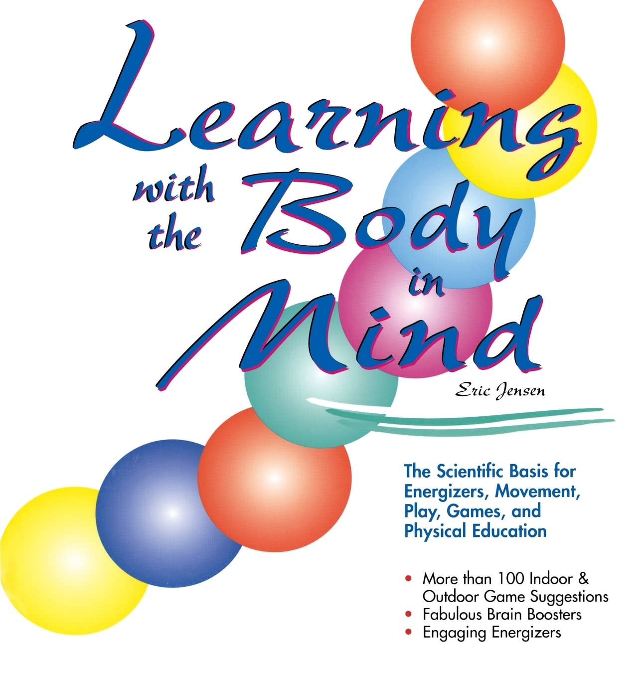 Learning With the Body in Mind: The Scientific Basis for Energizers ...
