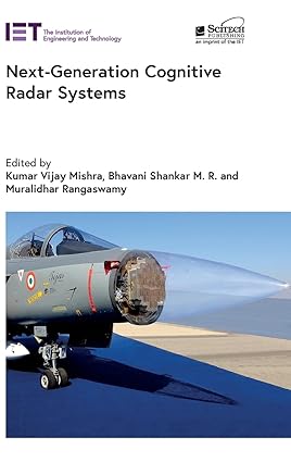 Next-Generation Cognitive Radar Systems (Radar, Sonar and Navigation): Mishra, Kumar Vijay ...