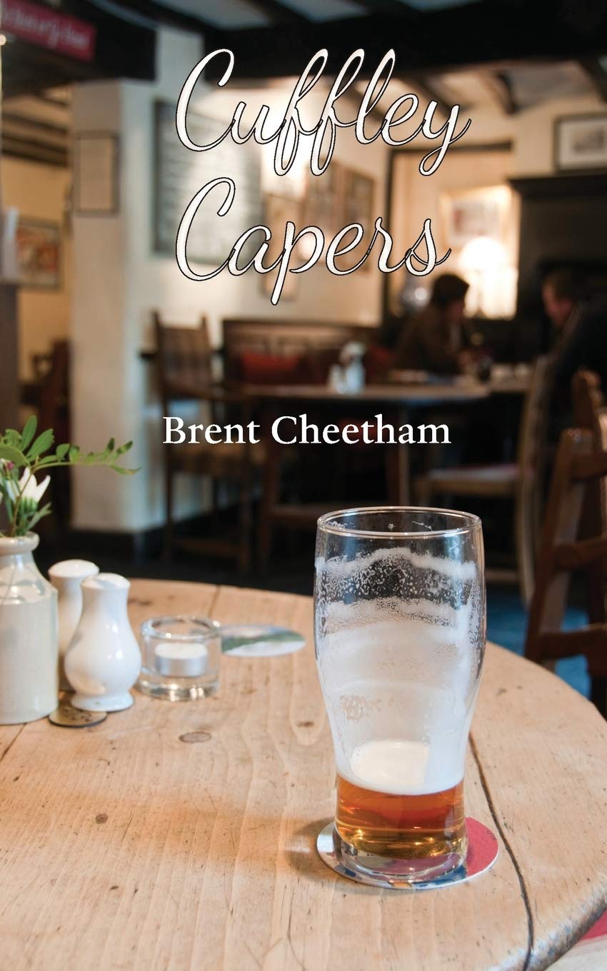 Cuffley Capers: Amazon.co.uk: Cheetham, Brent: 9781786238900: Books