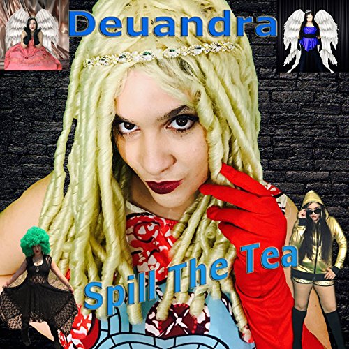 Play Spill the Tea by Deuandra on Amazon Music