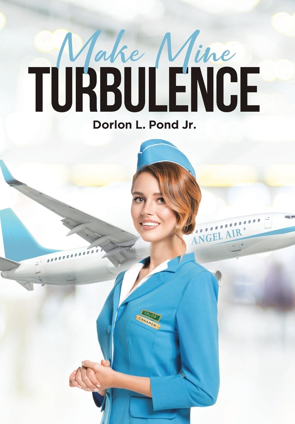 Make Mine Turbulence: Pond Jr, Dorlon L: 9781662459610: Amazon.com: Books