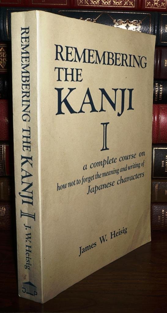 Remembering Kanji I: Complete Course How not to Forget the Meaning ...