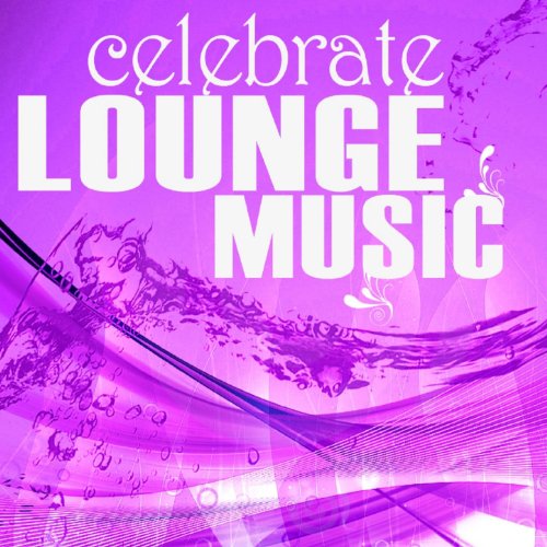 Amazon MusicでVARIOUS ARTISTSのCelebrate Lounge Music, Vol. 2 (Relaxing ...