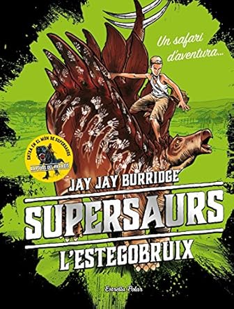 Supersaurs 2. L'estegobruix: Burridge, Jay, Puente Llucià, Anna ...