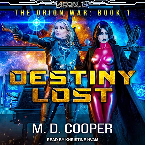 Destiny Lost: Orion War Series, Book 1 (Audio Download): M. D. Cooper ...
