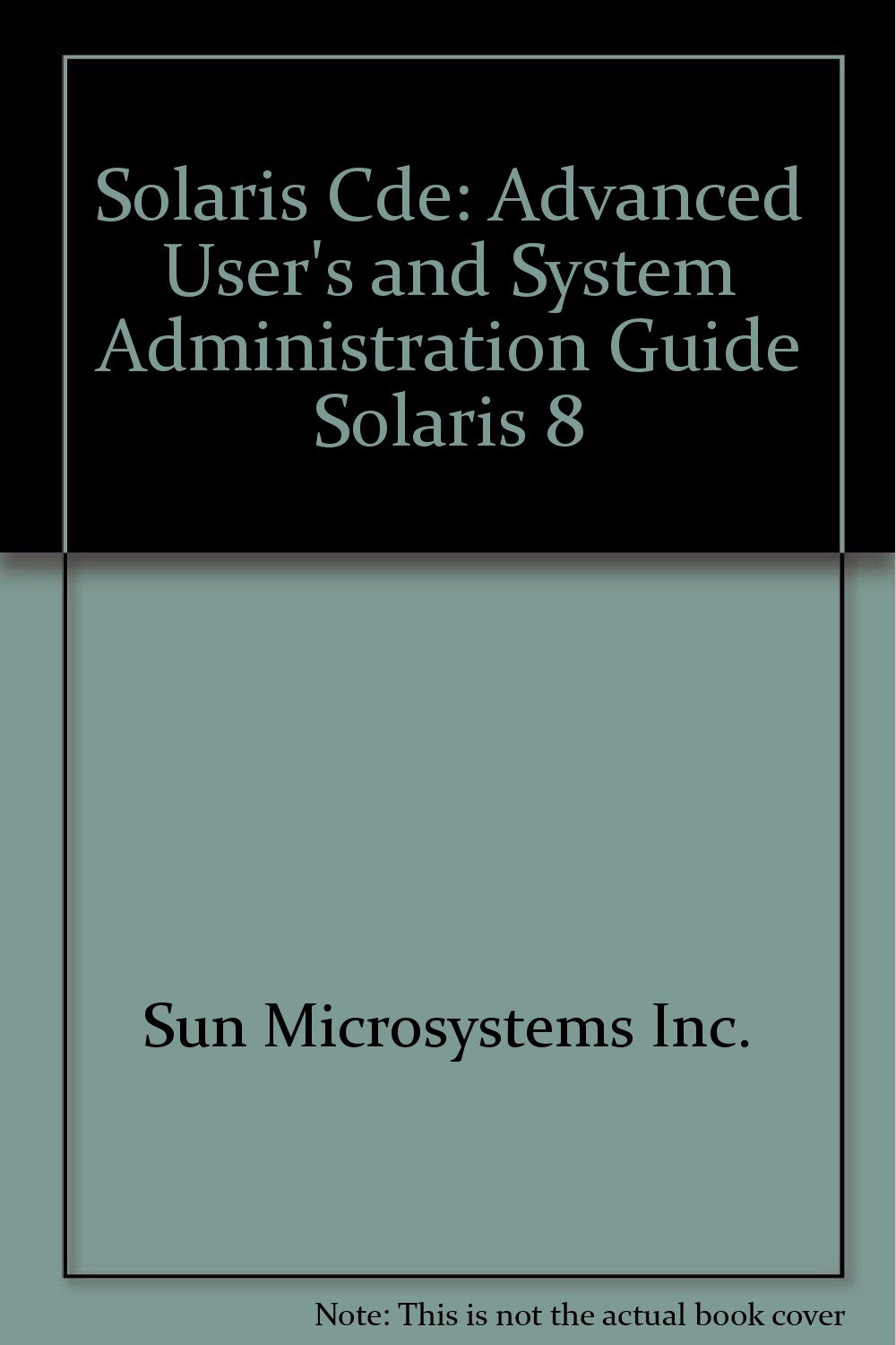 Solaris CDE: Advanced User's and System Administration Guide (Solaris 8 ...