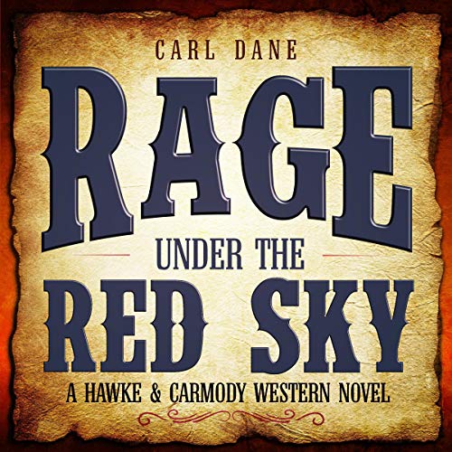 Amazon.co.jp: Rage Under the Red Sky: A Hawke & Carmody Western Novel, Book 3 (Audible Audio ...