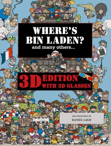 Where's Bin Laden? 3D Edition: With 3D Glasses: Waterkeyn, Xavier ...
