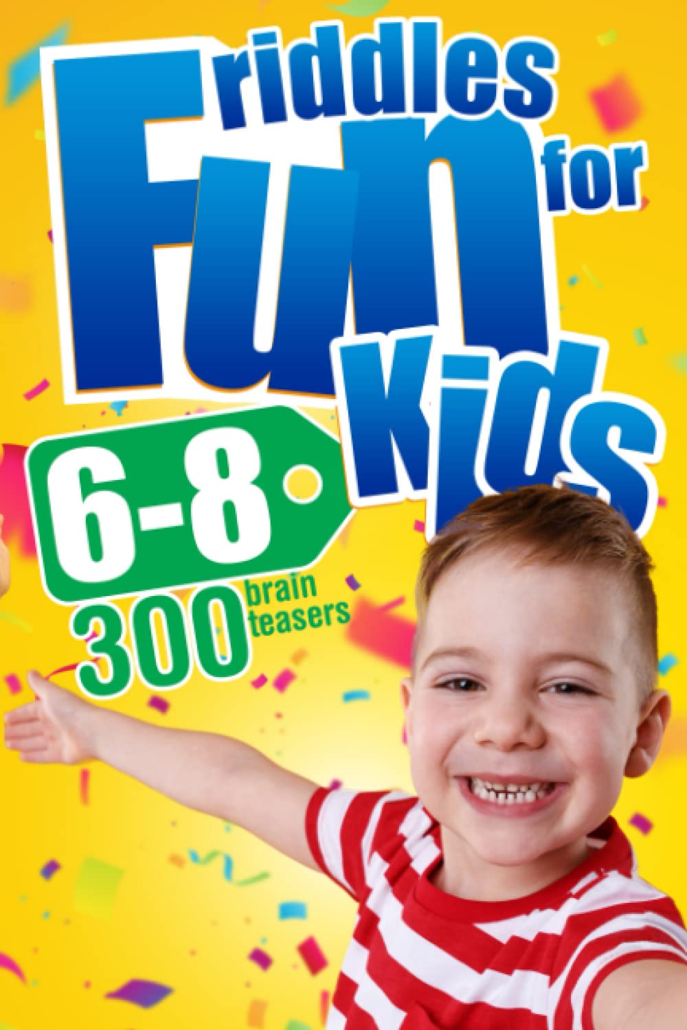 Fun riddles for kids 6-8 | 300 brain teasers: 300 tricky riddles and ...