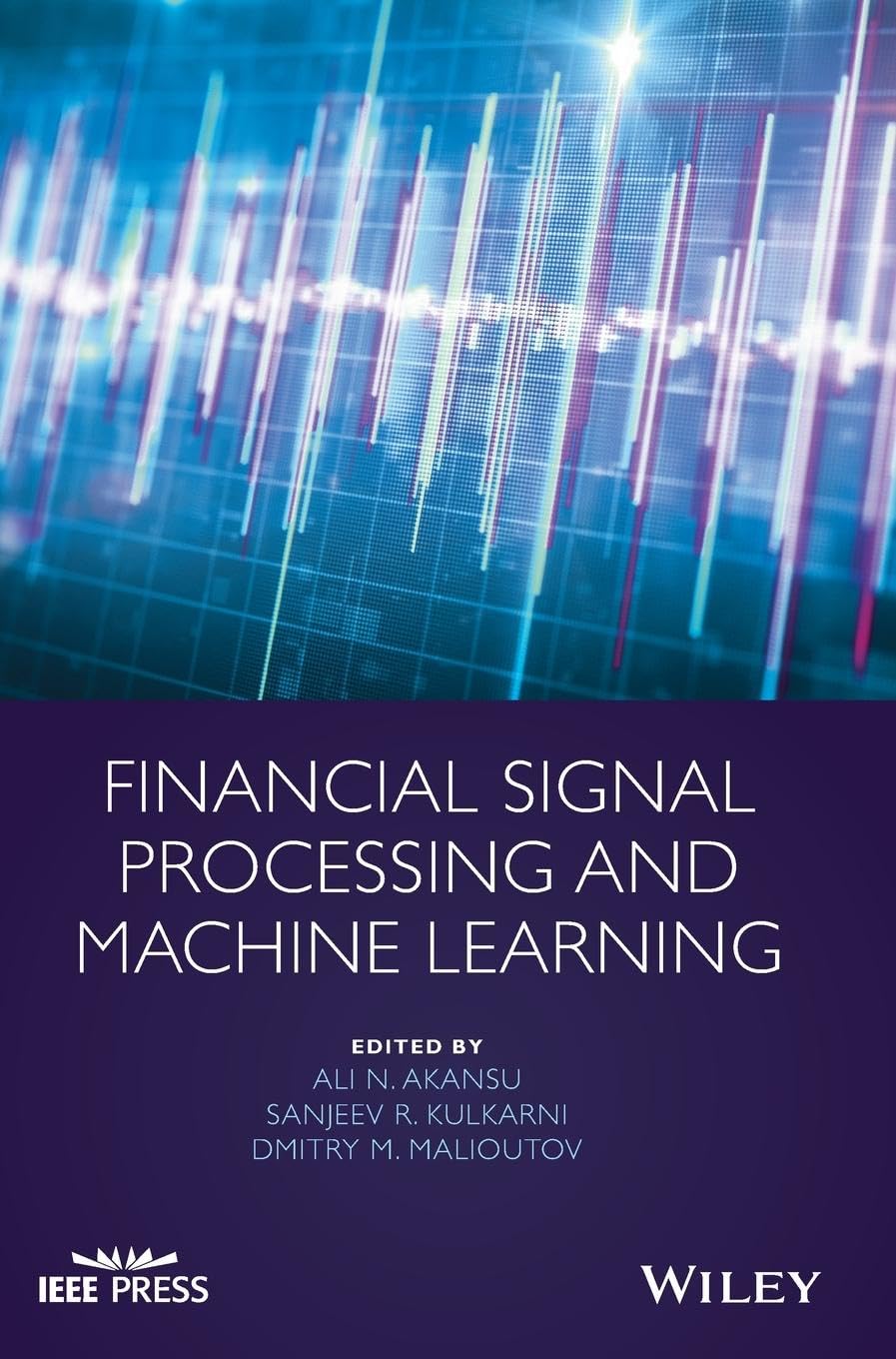 Financial Signal Processing and Machine Learning (IEEE Press): Amazon ...