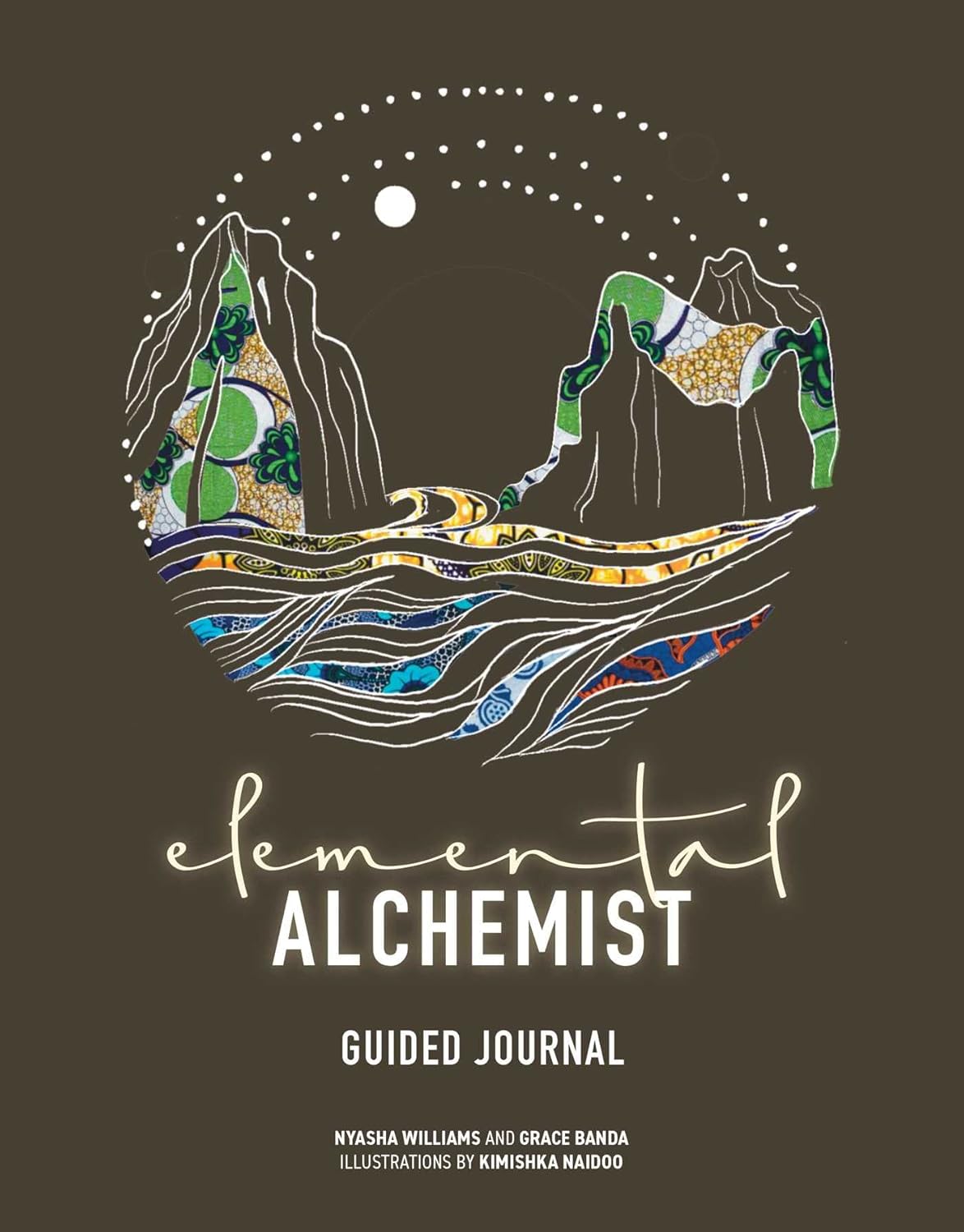 Elemental Alchemist Guided Journal: Williams, Nyasha, Banda, Grace ...